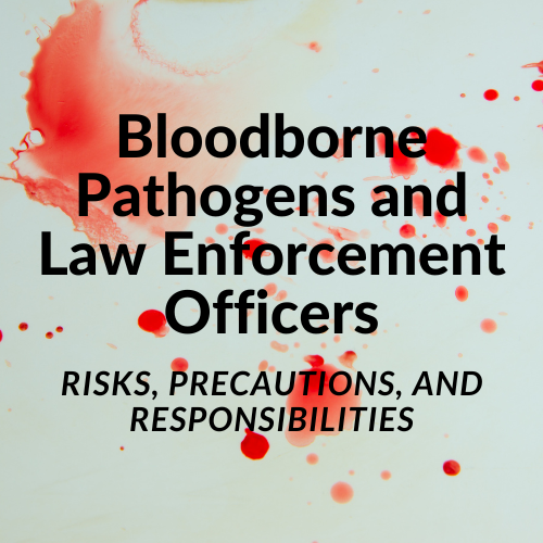 Bloodborne Pathogens and Law Enforcement Officers – Command Academy